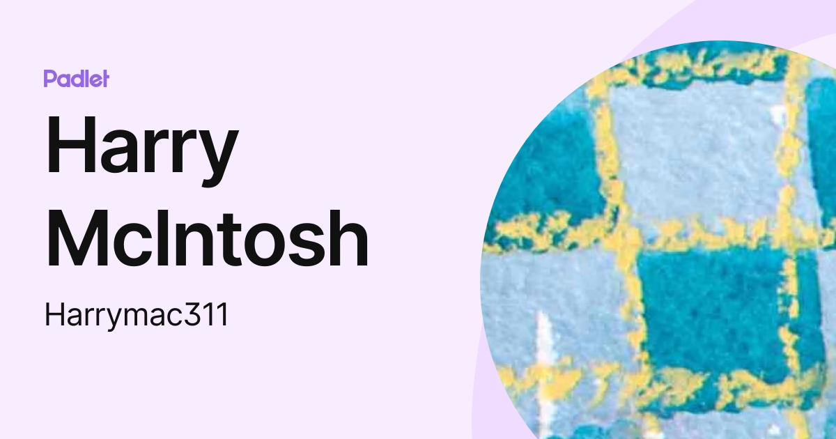 Harry McIntosh (Harrymac311) profile | Padlet