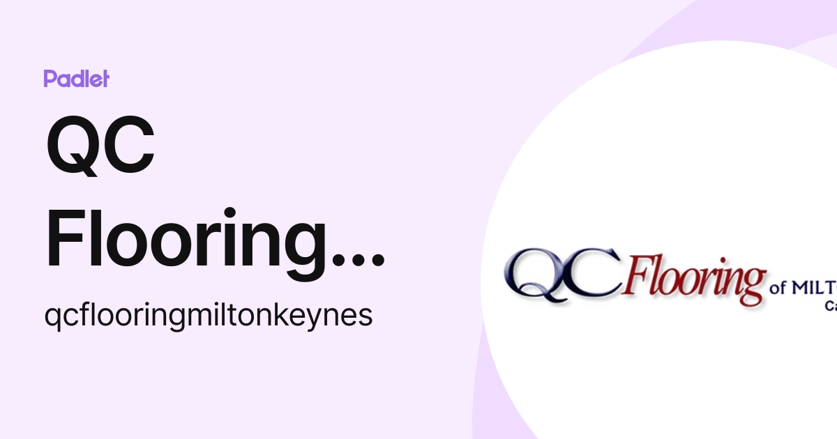 QC Flooring Milton Keynes (qcflooringmiltonkeynes) profile | Padlet