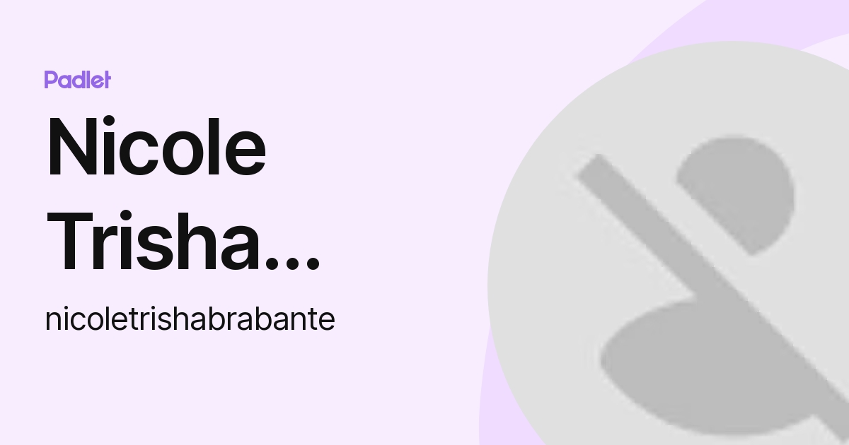 Nicole Trisha Brabante (nicoletrishabrabante) profile | Padlet