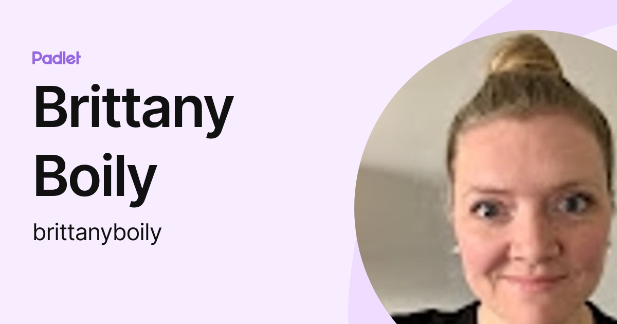 Brittany Boily (brittanyboily) profile | Padlet