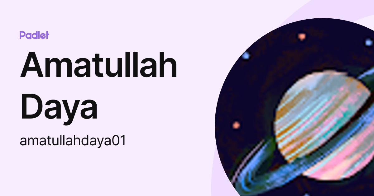 Amatullah Daya (amatullahdaya01) profile | Padlet