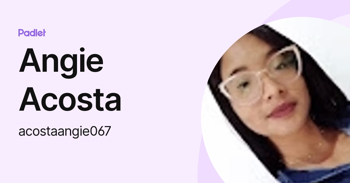 Angie Acosta (acostaangie067) profile | Padlet