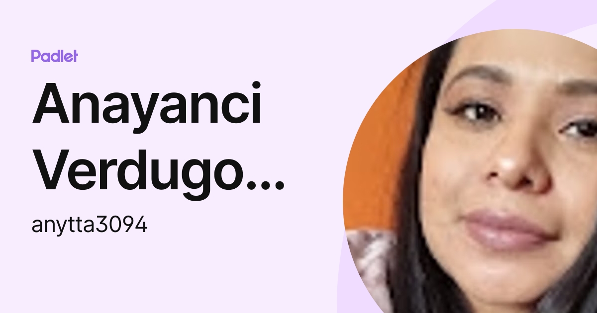 Anayanci Verdugo Herrera (anytta3094) profile | Padlet