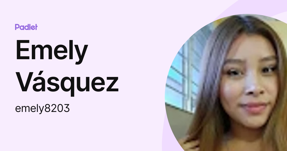 Emely Vásquez (emely8203) profile | Padlet