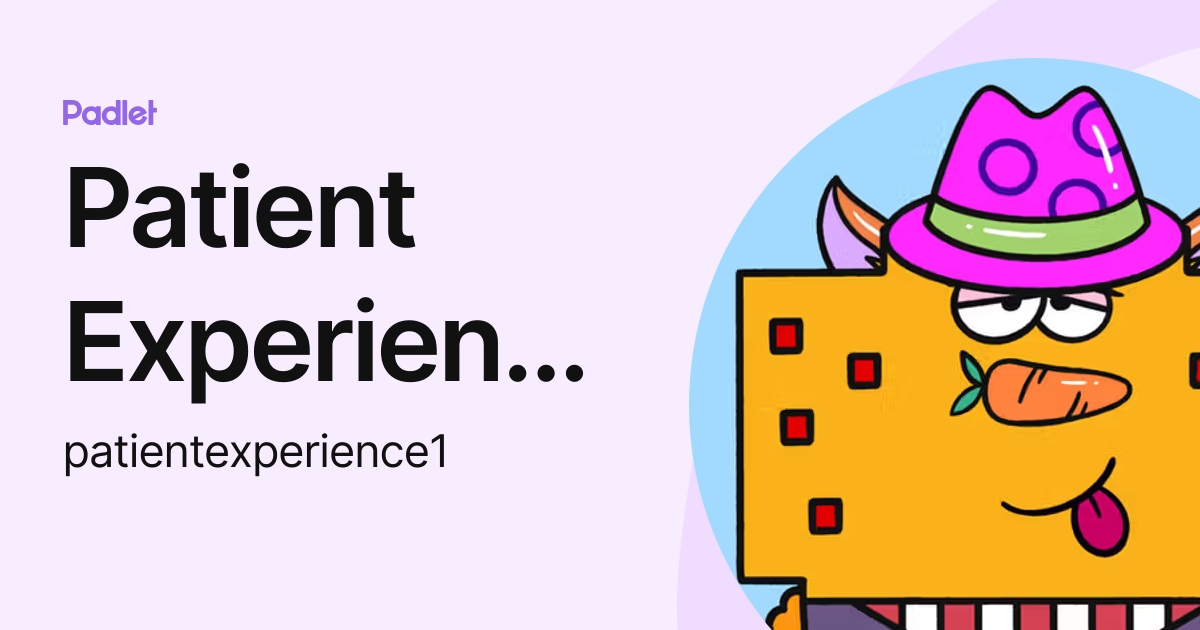 Patient Experience Team (patientexperience1) profile | Padlet