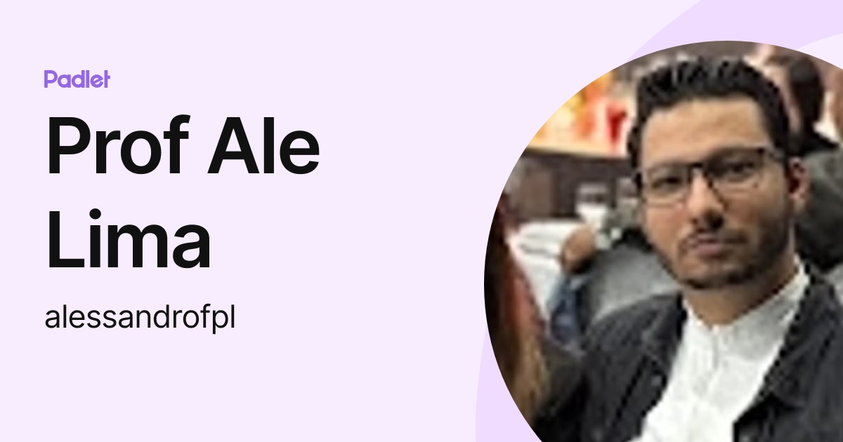 Prof Ale Lima (alessandrofpl) profile | Padlet