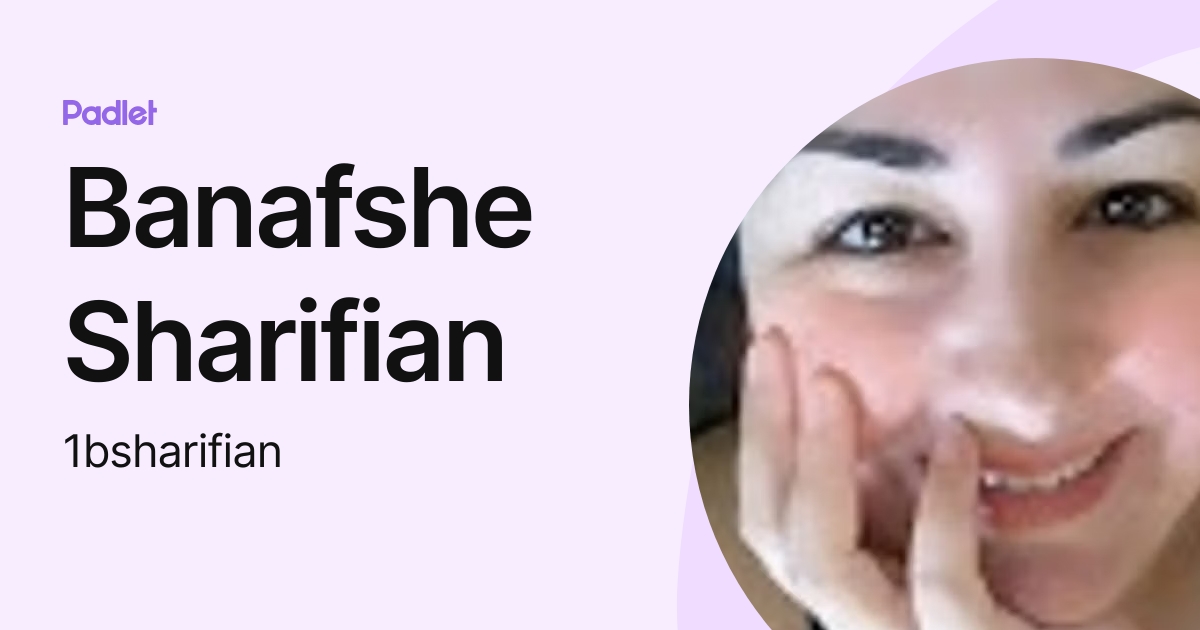 Banafshe Sharifian (1bsharifian) profile | Padlet