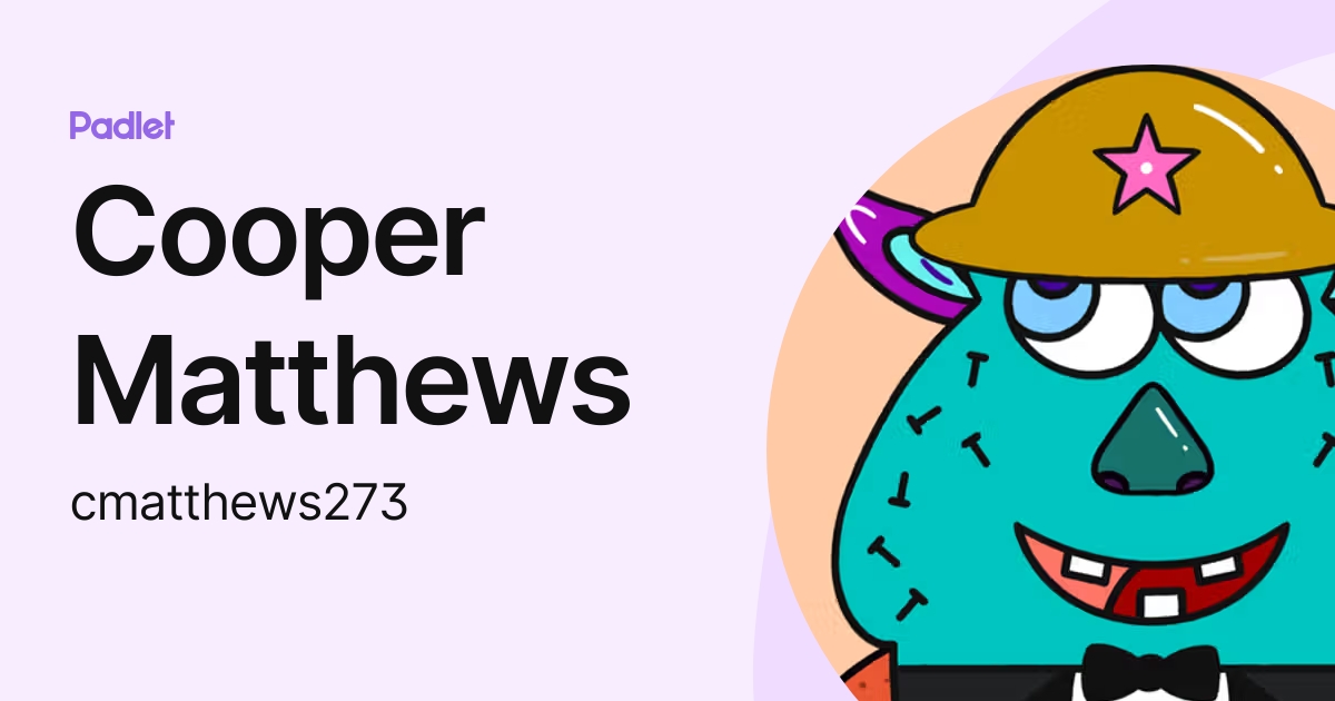 Cooper Matthews (cmatthews273) profile | Padlet