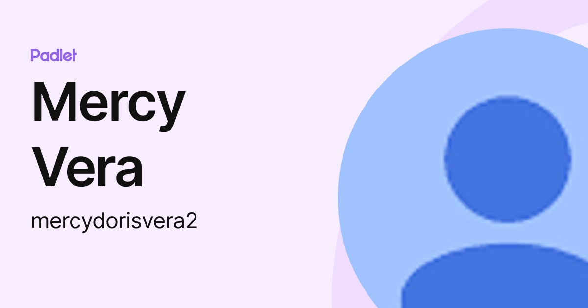 Mercy Vera (mercydorisvera2) profile | Padlet