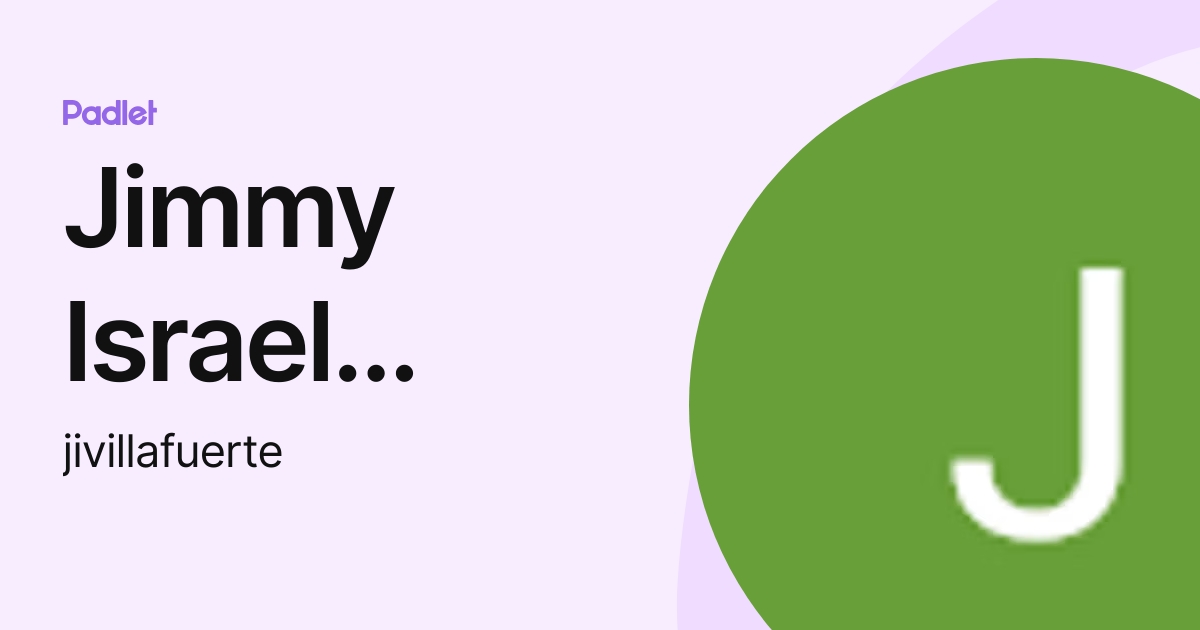 Jimmy Israel Villafuerte Baquerizo (jivillafuerte) profile | Padlet