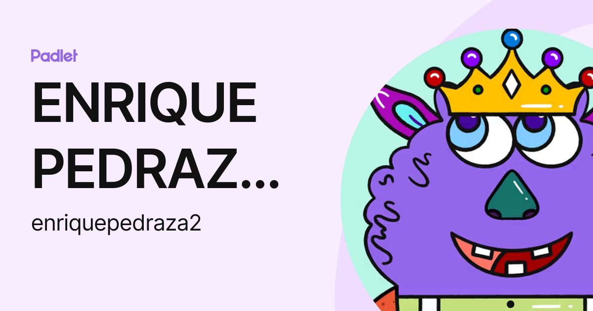 ENRIQUE PEDRAZA LOPEZ (enriquepedraza2) profile | Padlet