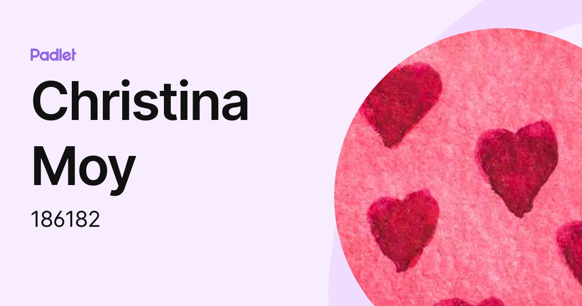 Christina Moy (186182) profile | Padlet