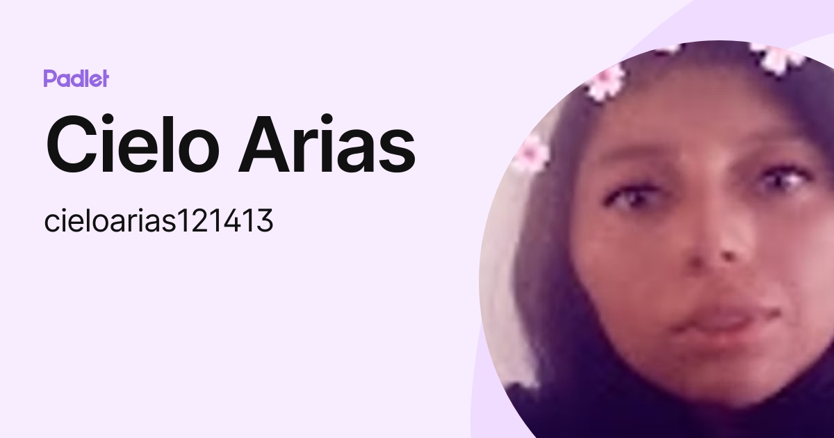 Cielo Arias (cieloarias121413) profile | Padlet