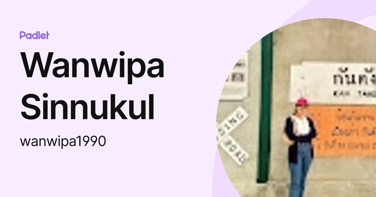 Wanwipa Sinnukul (wanwipa1990) profile | Padlet