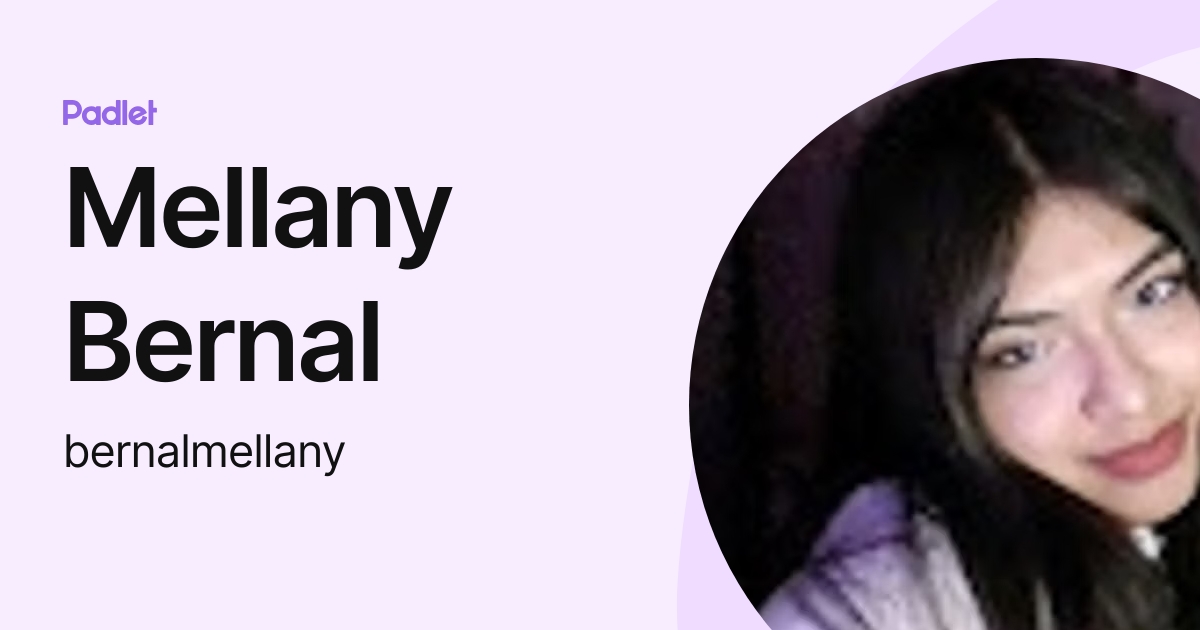 Mellany Bernal (bernalmellany) profile | Padlet