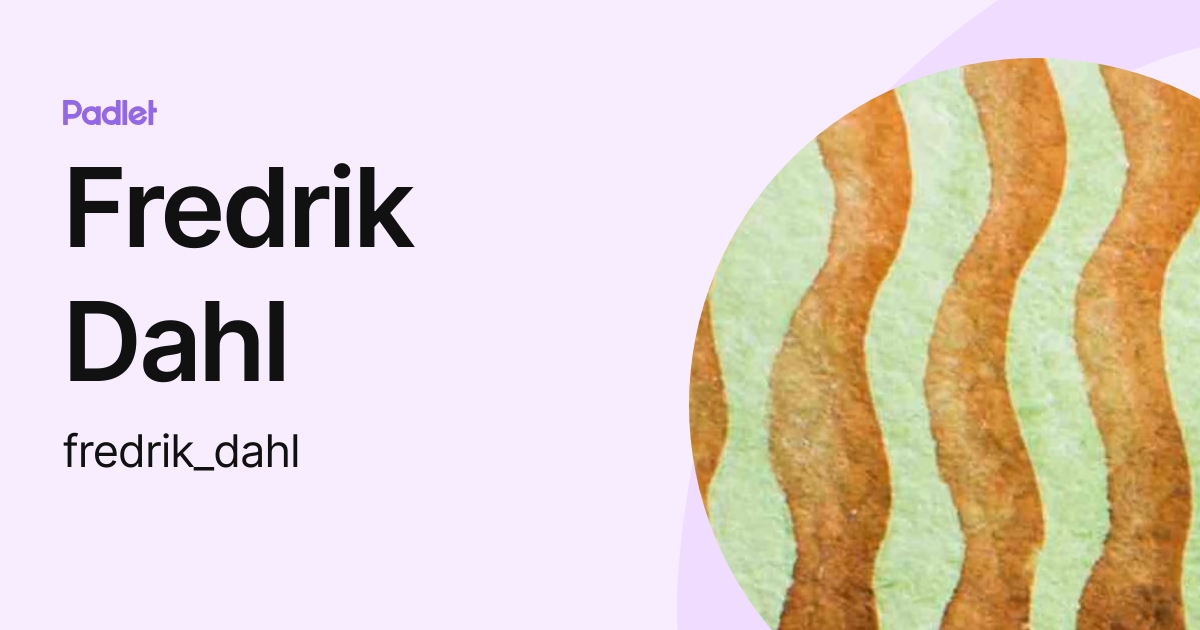 Fredrik Dahl (fredrik_dahl) profile | Padlet
