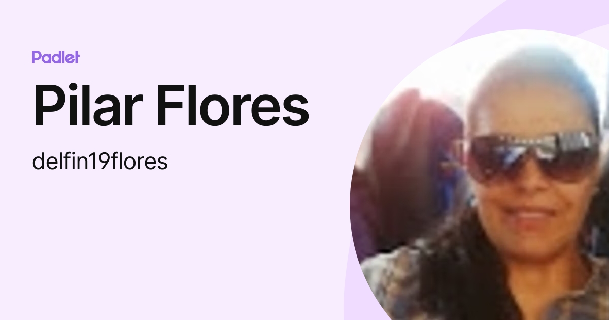 Pilar Flores (delfin19flores) profile | Padlet