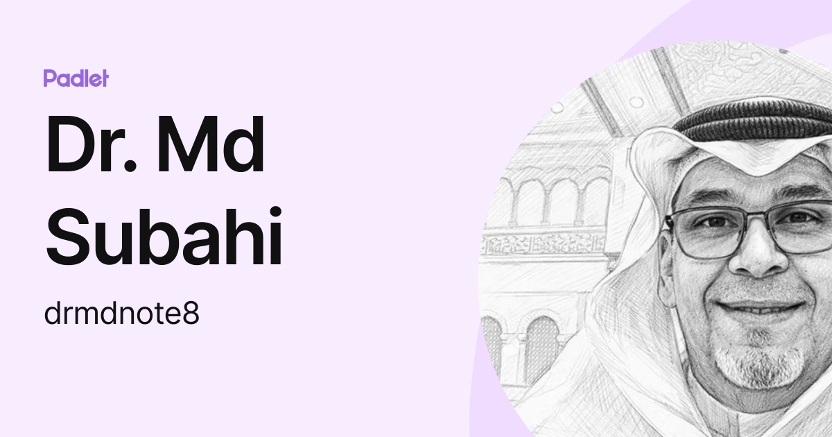 Dr. Md Subahi (drmdnote8) profile | Padlet