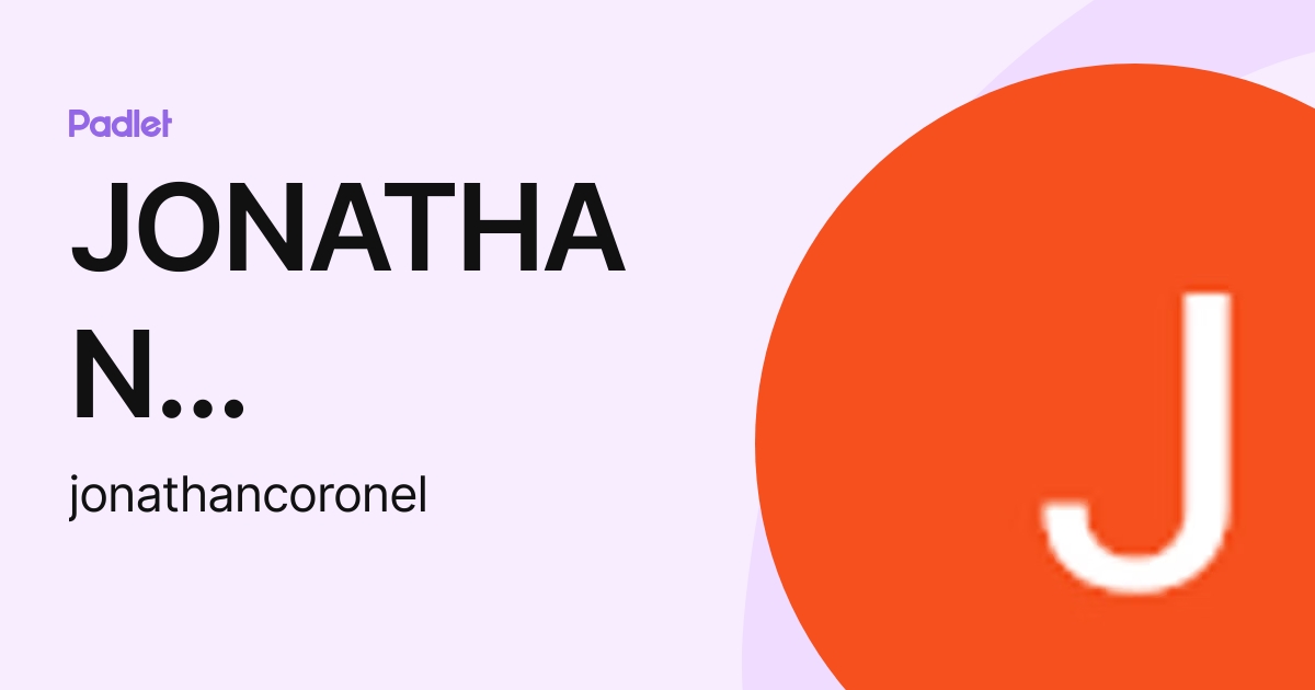 JONATHAN CORONEL (jonathancoronel) profile | Padlet