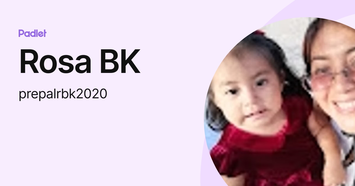 Rosa BK (prepalrbk2020) profile | Padlet