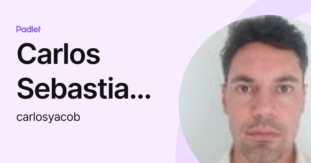 Carlos Sebastian Yacob (carlosyacob) profile | Padlet
