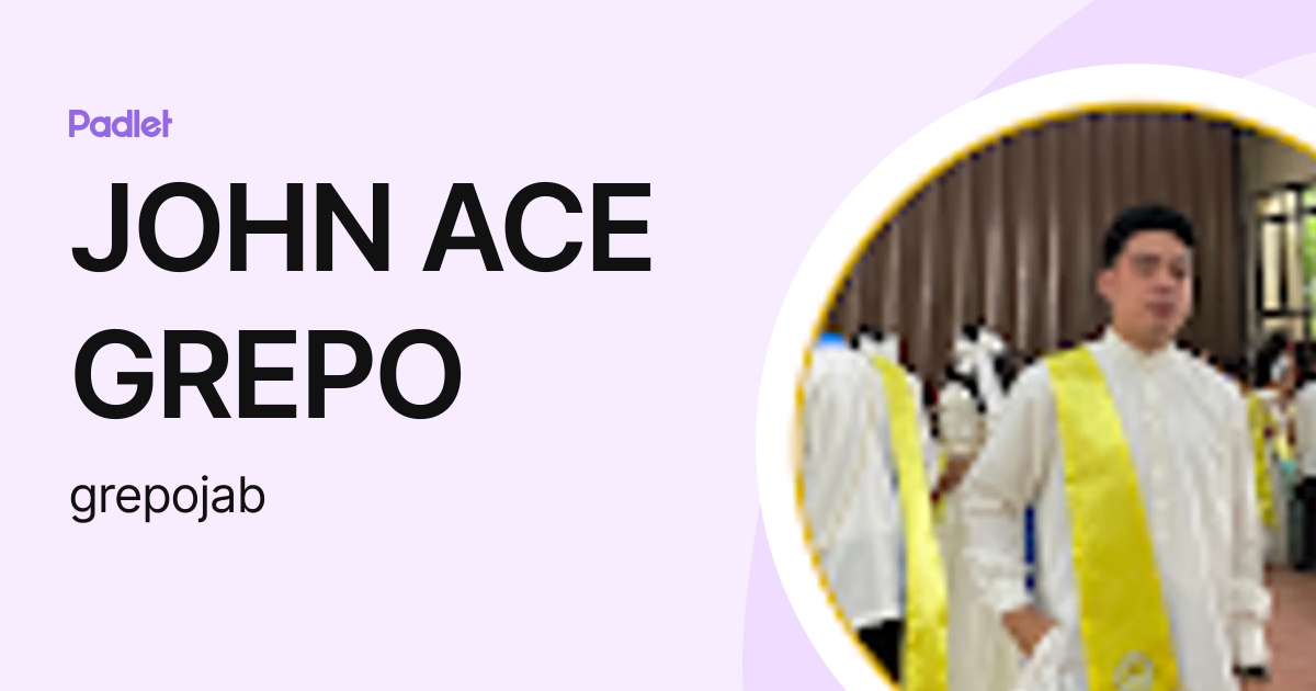 JOHN ACE GREPO (grepojab) profile | Padlet