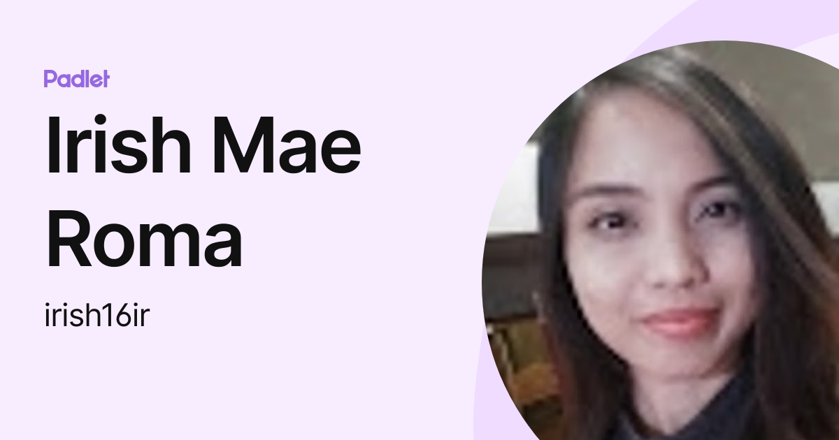 Irish Mae Roma (irish16ir) profile | Padlet