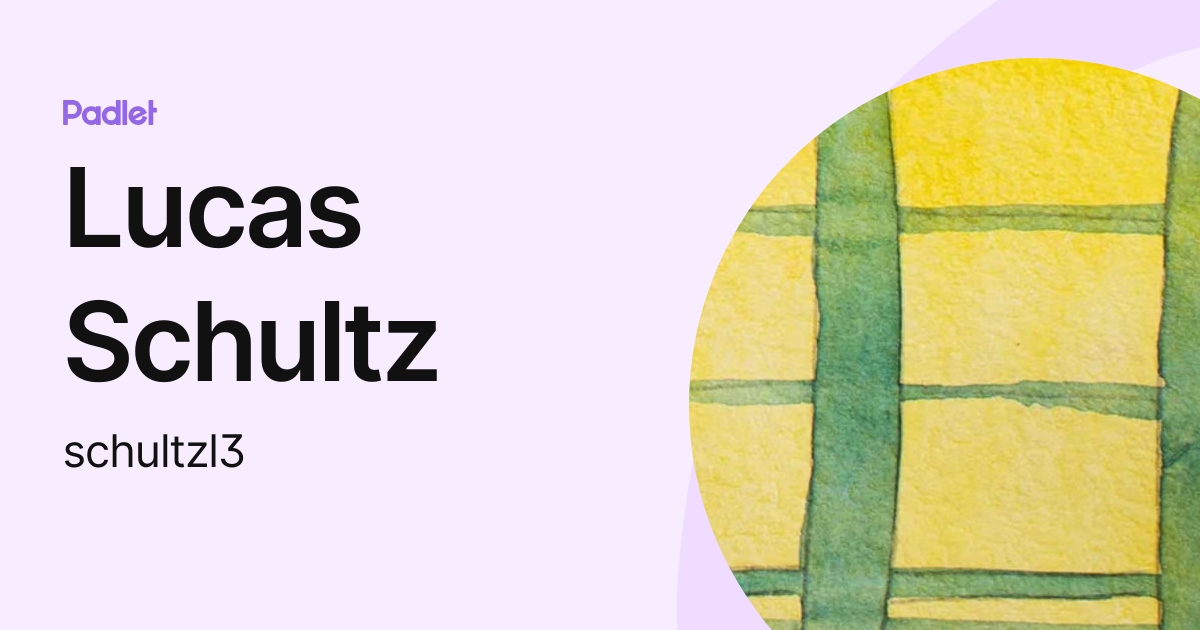 Lucas Schultz (schultzl3) profile | Padlet