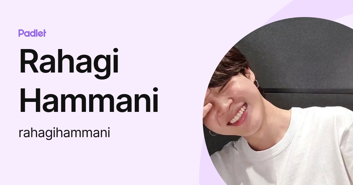 Rahagi Hammani (rahagihammani) profile | Padlet