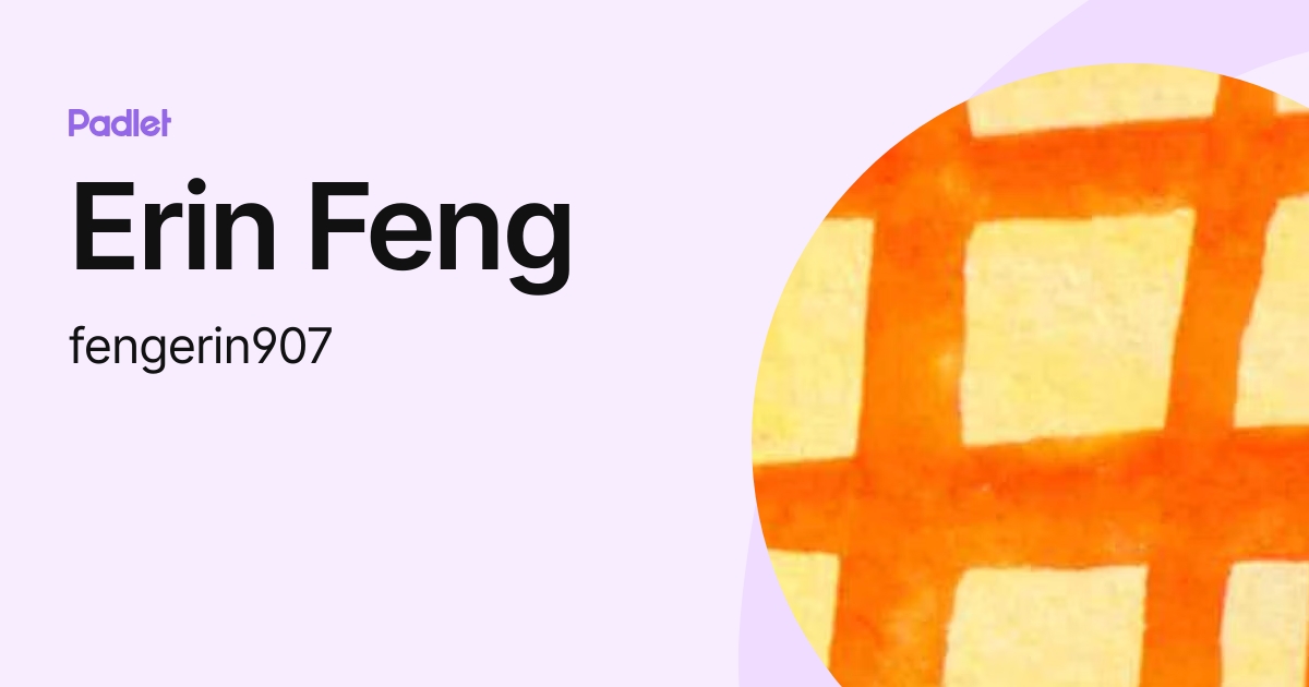 Erin Feng (fengerin907) profile | Padlet