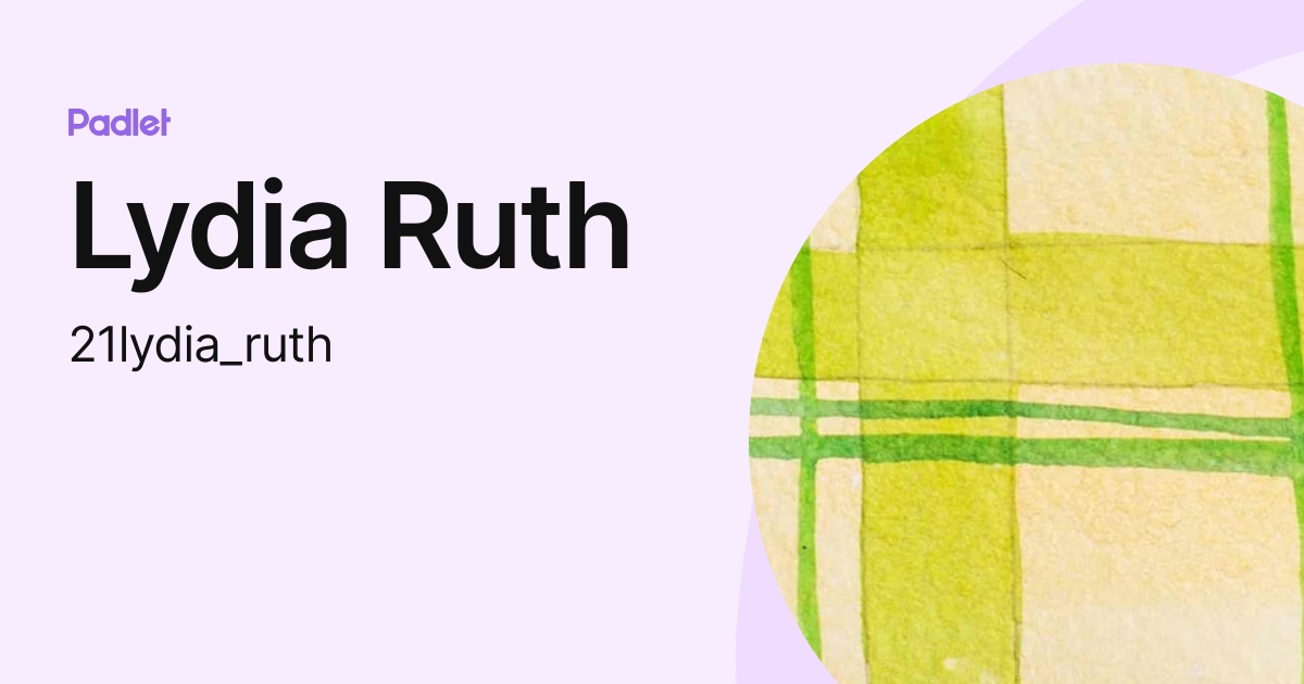 Lydia Ruth (21lydia_ruth) profile | Padlet