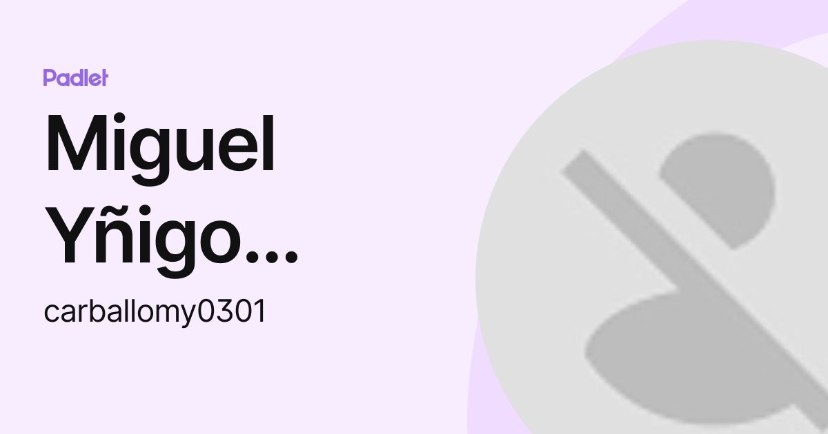 Miguel Yñigo Carballo (carballomy0301) profile | Padlet