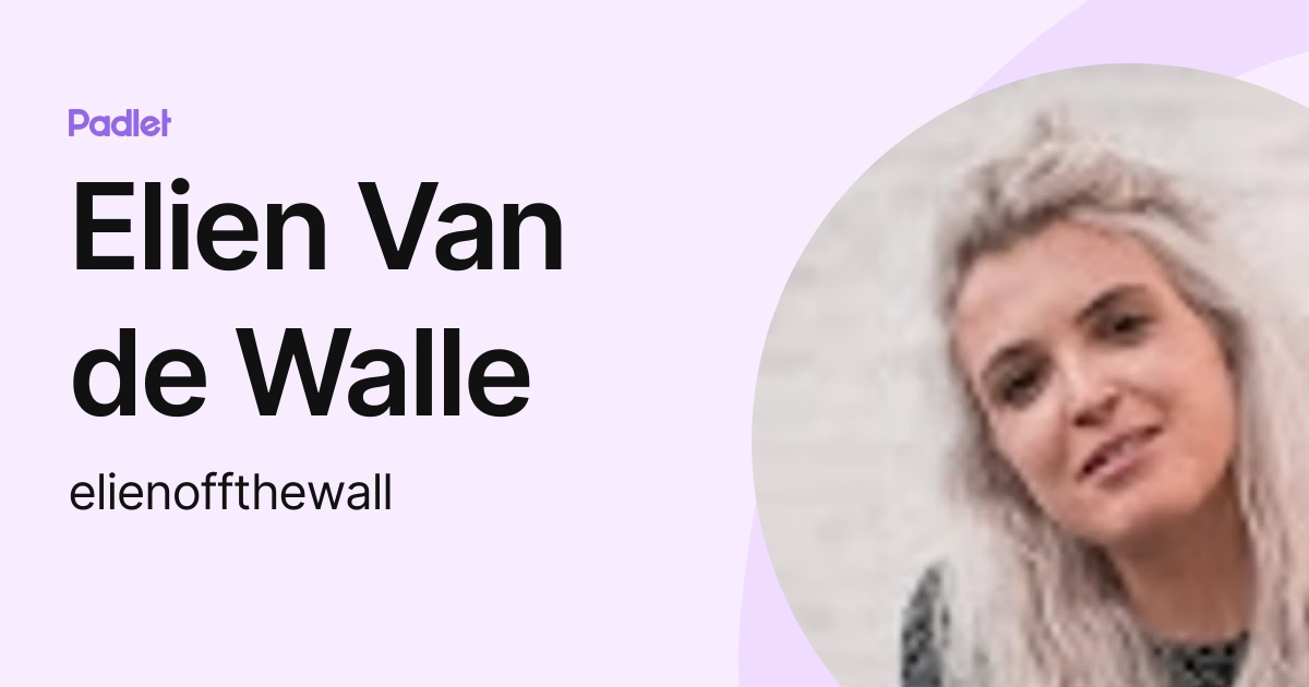 Elien Van de Walle (elienoffthewall) profile | Padlet