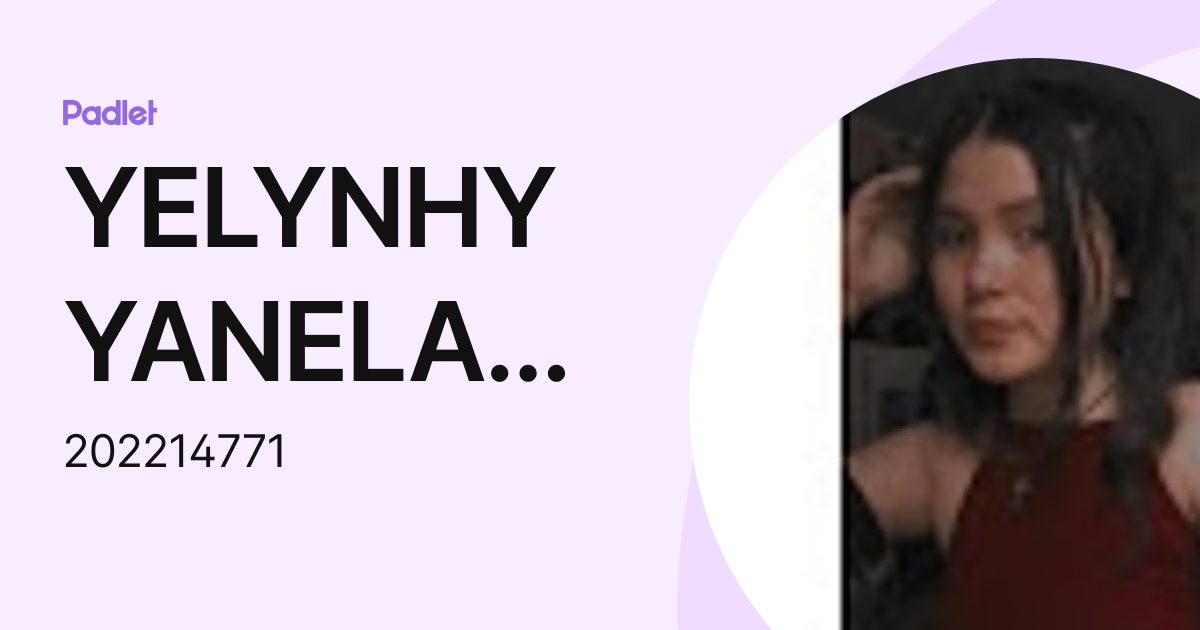YELYNHY YANELA BRAVO VILLAVICENCIO (202214771) profile | Padlet