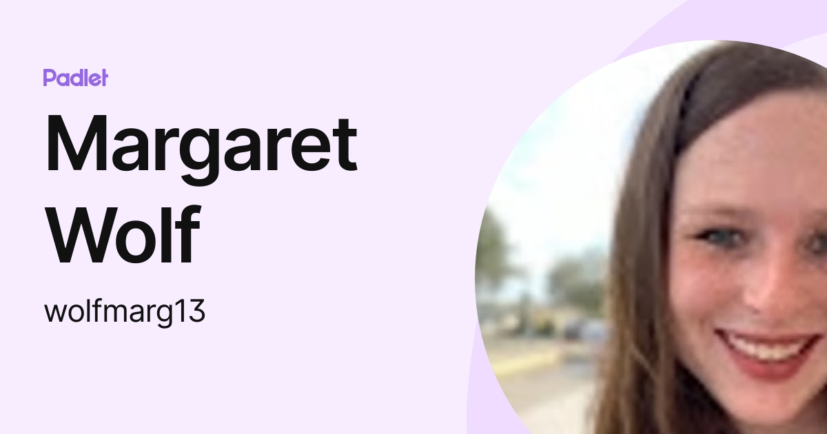 Margaret Wolf (wolfmarg13) profile | Padlet