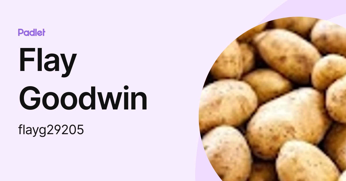 Flay Goodwin (flayg29205) profile | Padlet