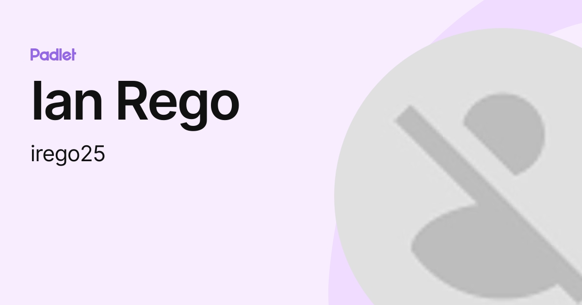 Ian Rego (irego25) profile | Padlet