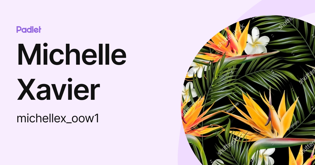 Michelle Xavier (michellex_oow1) profile | Padlet