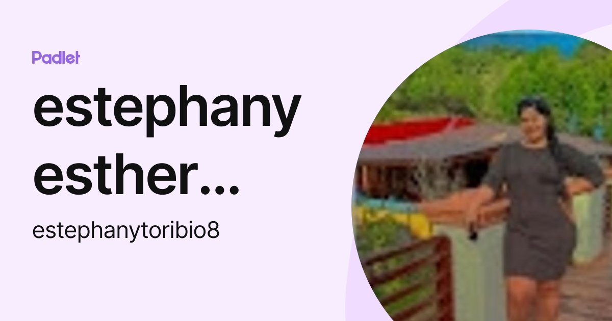 estephany esther toribio caballero (estephanytoribio8) perfil | Padlet