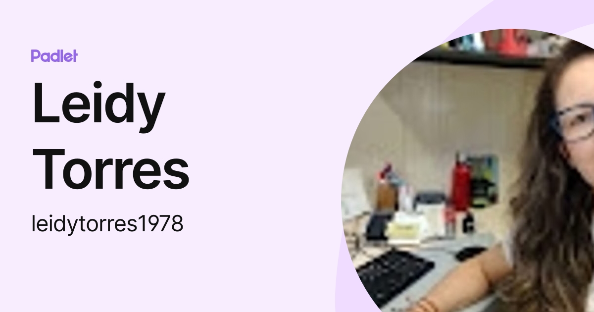 Leidy Torres (leidytorres1978) profile | Padlet