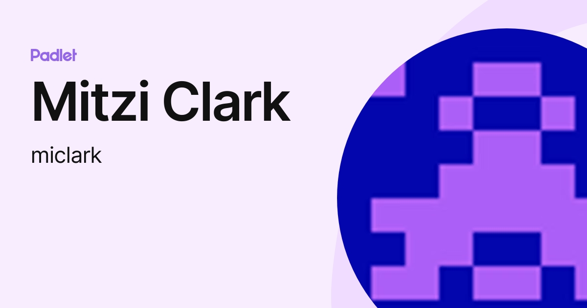 Mitzi Clark (miclark) profile | Padlet