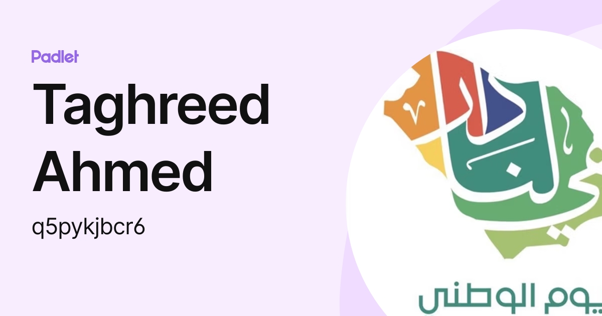 Taghreed Ahmed (q5pykjbcr6) profile | Padlet