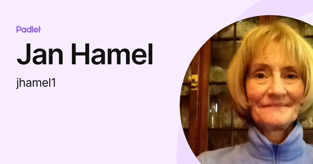 Jan Hamel (jhamel1) profile | Padlet