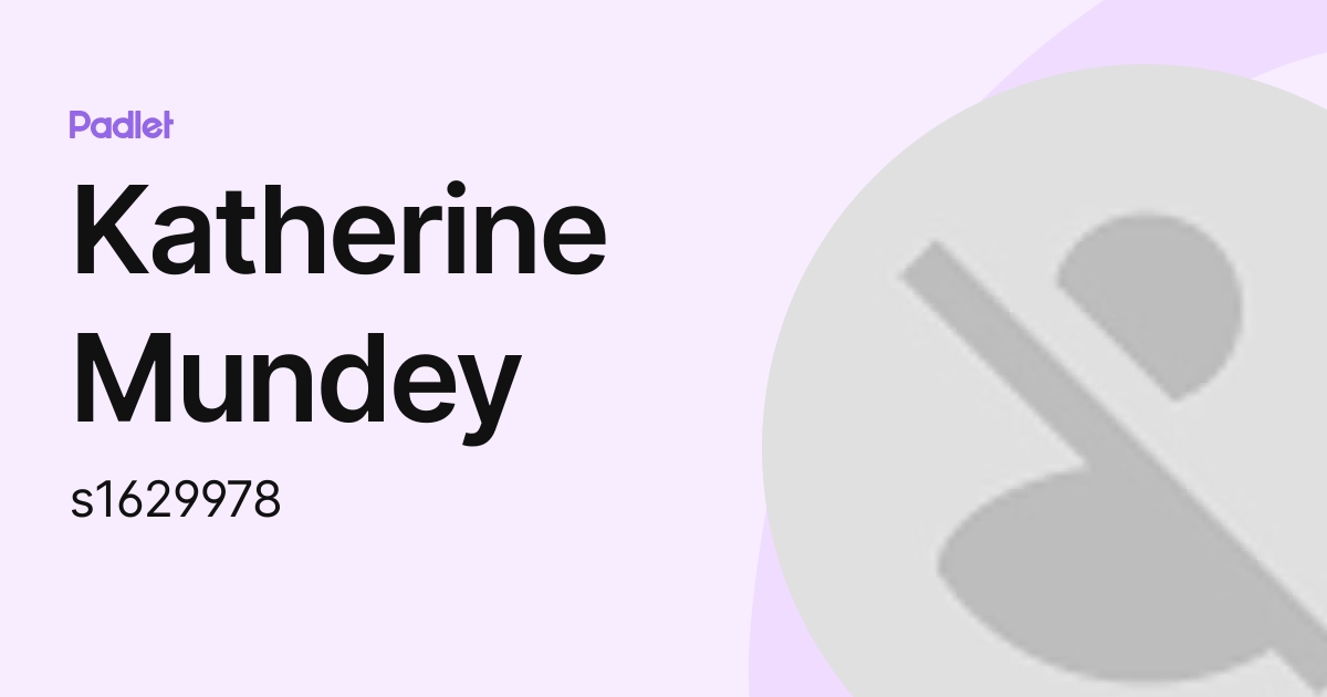 Katherine Mundey (s1629978) profile | Padlet