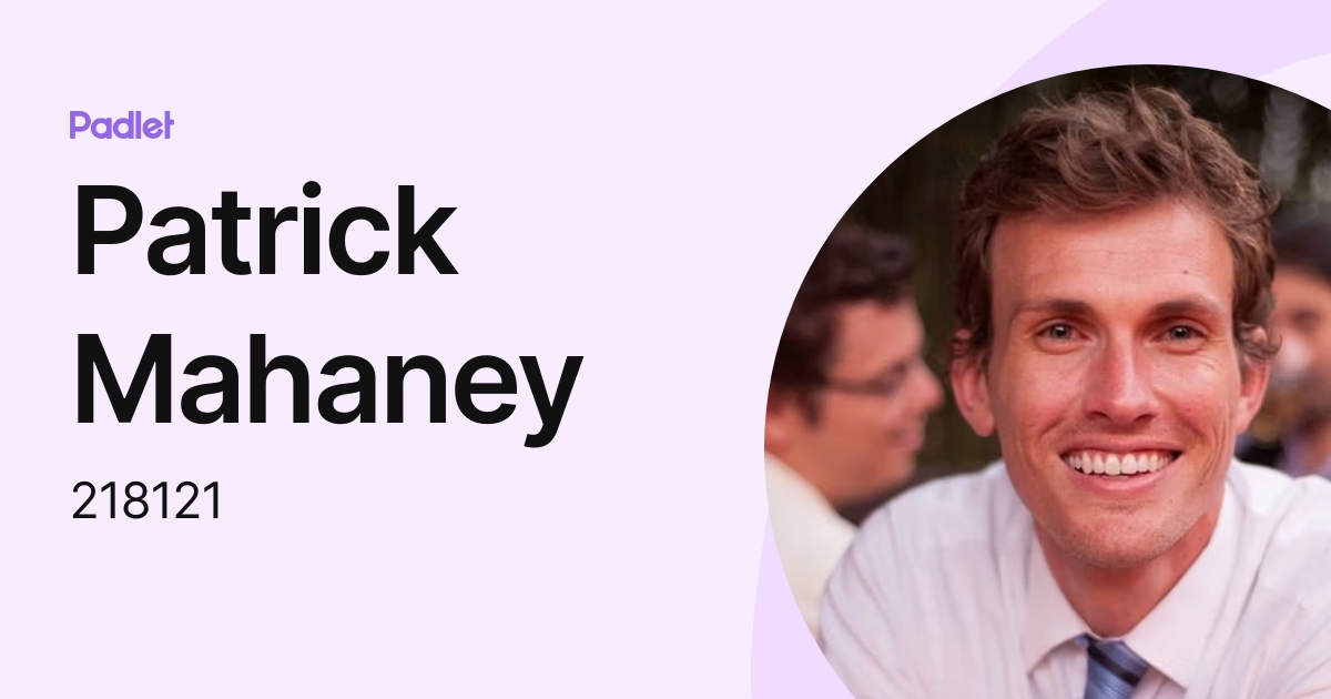 Patrick Mahaney (218121) profile | Padlet