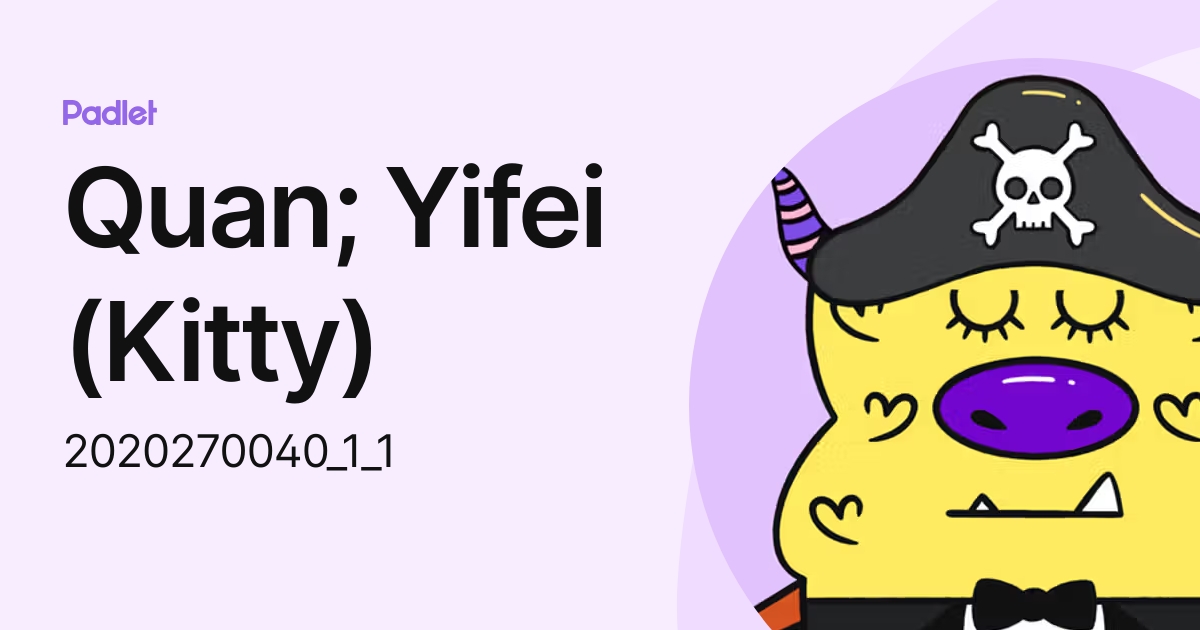 Quan; Yifei (Kitty) (2020270040) profile | Padlet