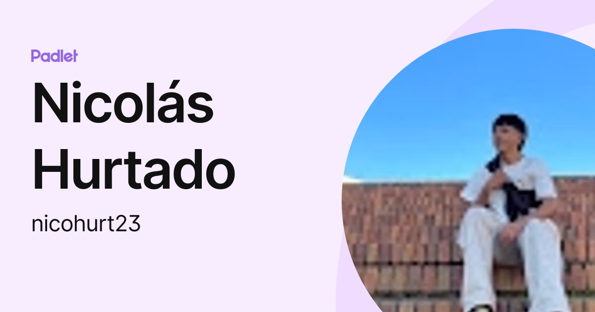 Nicolás Hurtado (nicohurt23) profile | Padlet