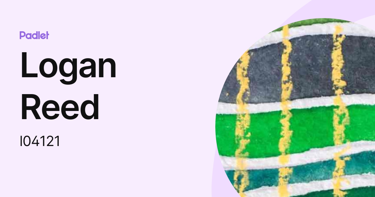 Logan Reed (l04121) profile | Padlet