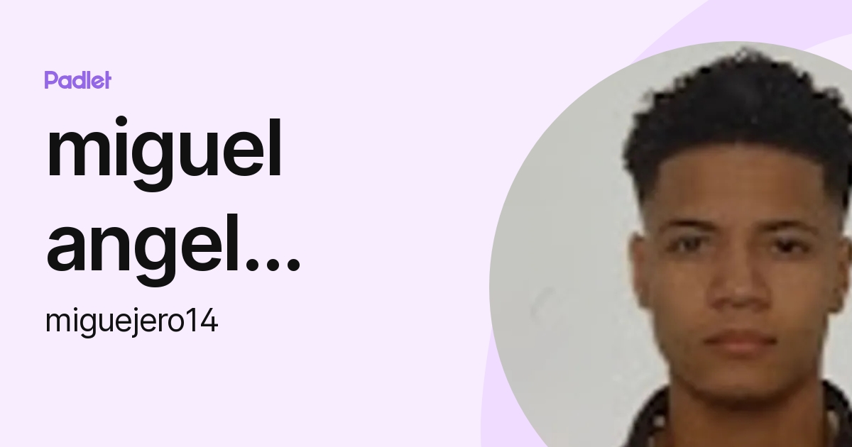 miguel angel Mosquera (miguejero14) profile | Padlet