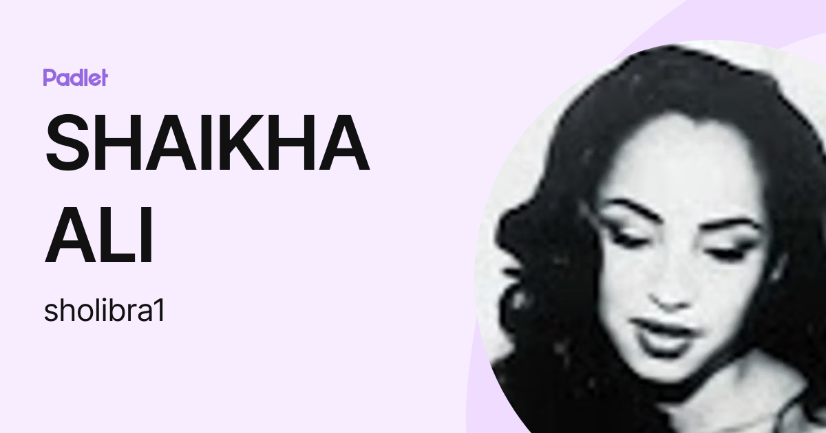 SHAIKHA ALI (sholibra1) profile | Padlet